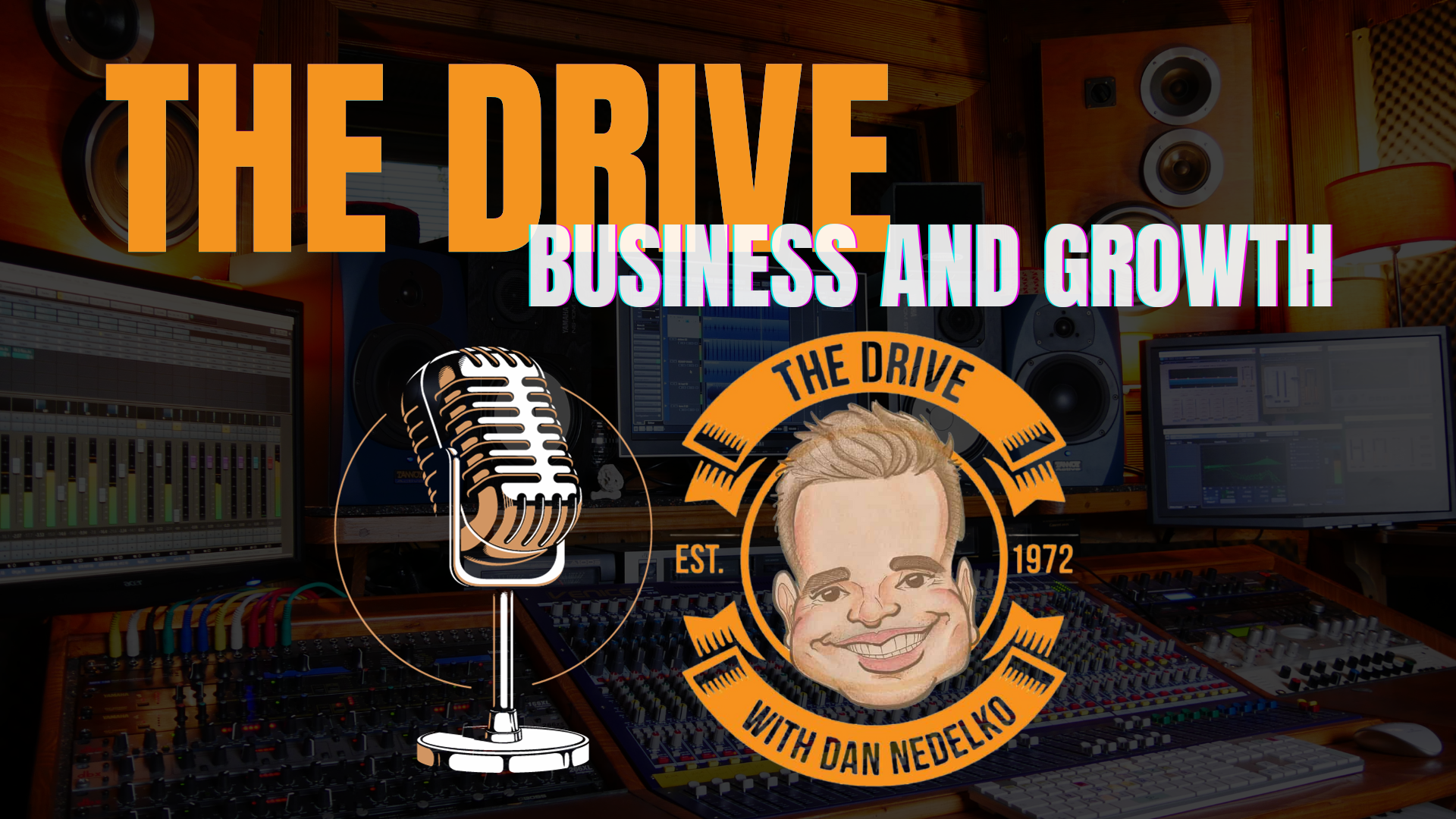 The Drive – Business and Growth with Dan Nedelko by Dan Nedelko